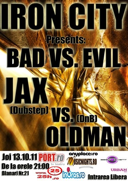 Bad VS. Evil cu JAX & OLDMAN in Iron City